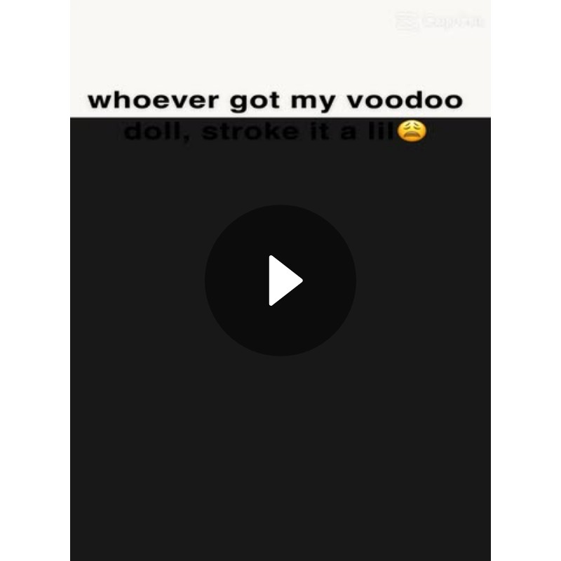 whoever got my voodoo doll, stroke it a lil😩 | Spotlight on Snapchat