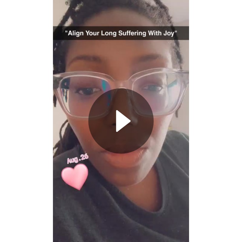 "Align Your Long Suffering With Joy" | Spotlight on Snapchat