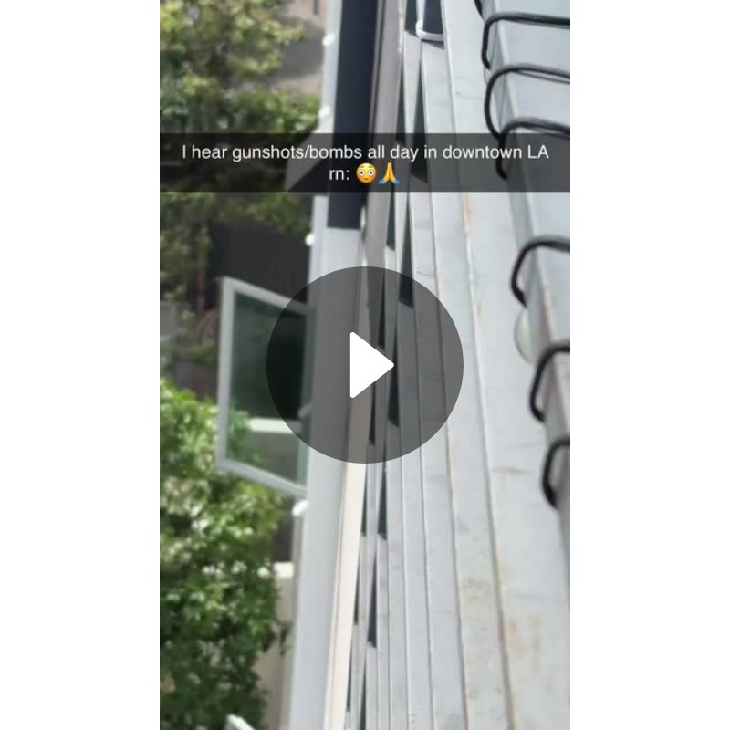 I hear gunshots/bombs all day in downtown LA rn: 😳🙏 | Spotlight on Snapchat