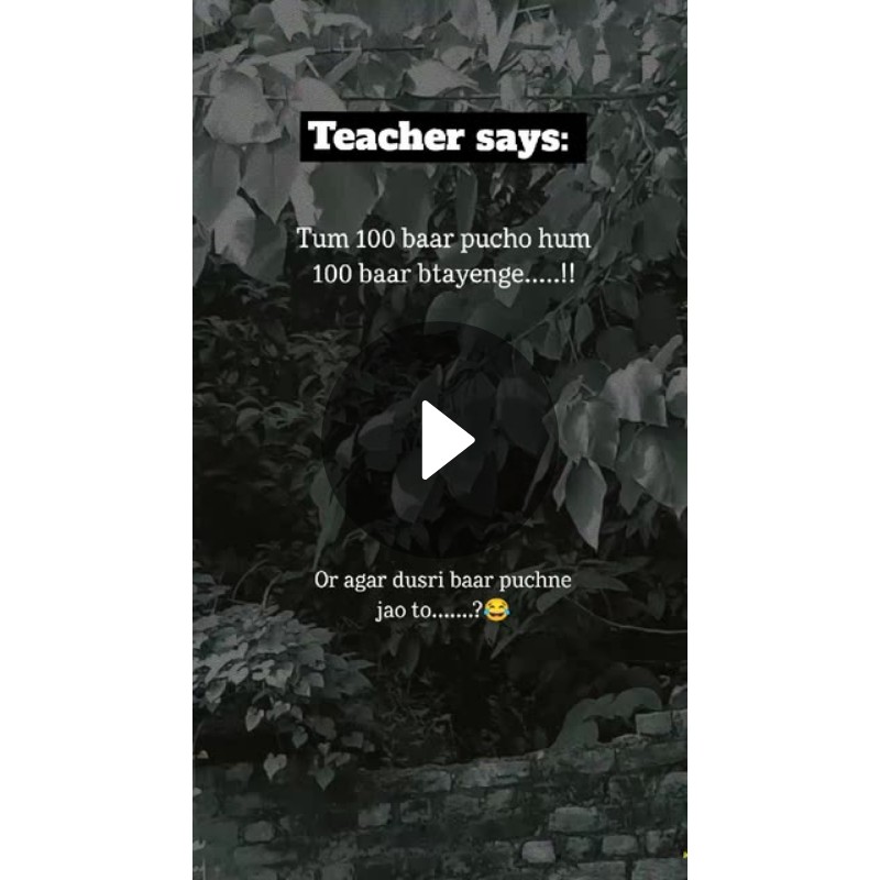 Teacher says: | Tum 100 baar pucho hum 100 baar btayenge.....!! | Or ...