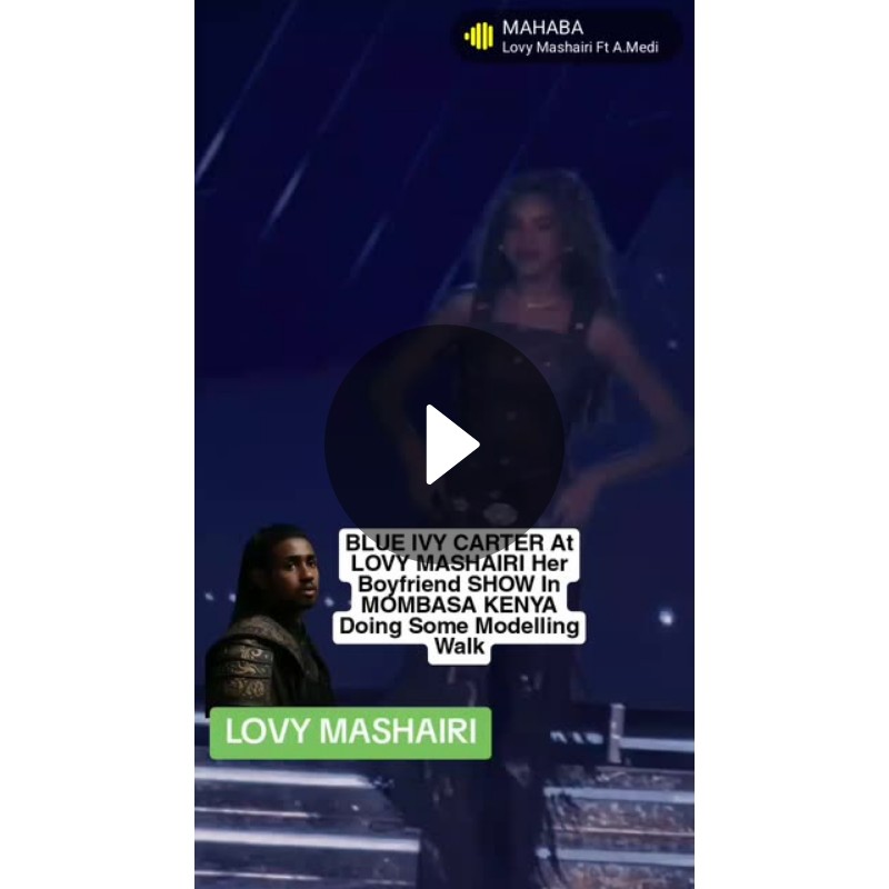 BLUE IVY CARTER At LOVY MASHAIRI Her Boyfriend SHOW In MOMBASA KENYA ...